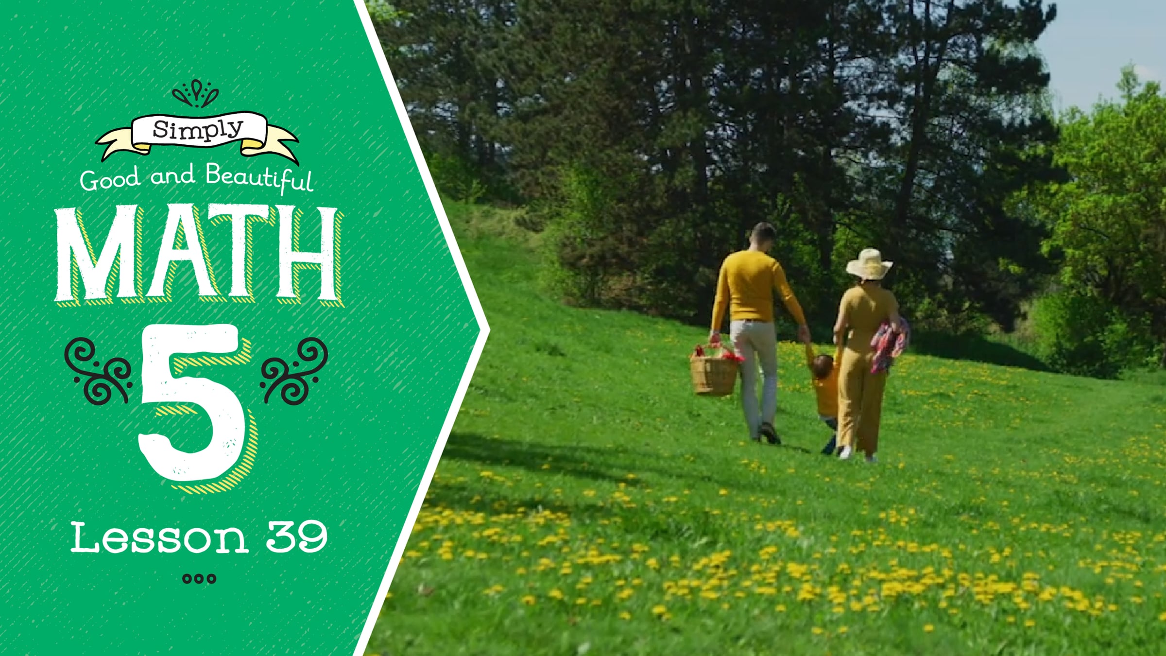 Lesson 39 | Simply Good and Beautiful Math 5