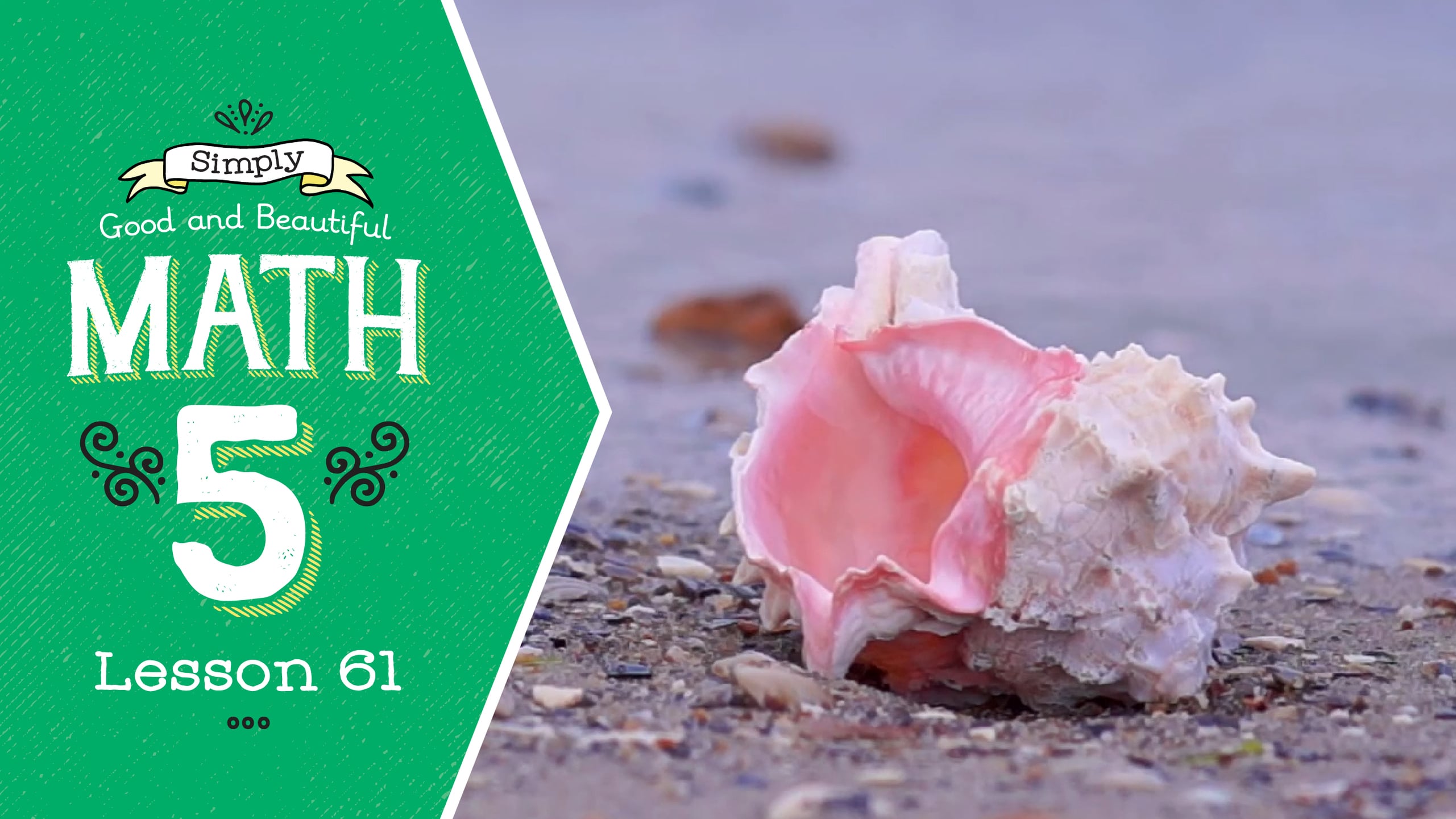 Lesson 61 | Simply Good and Beautiful Math 5 on Vimeo