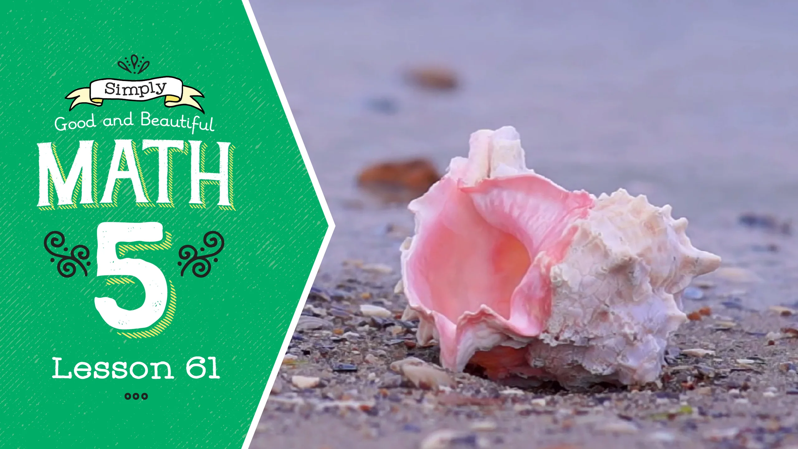 Lesson 61 | Simply Good and Beautiful Math 5 on Vimeo