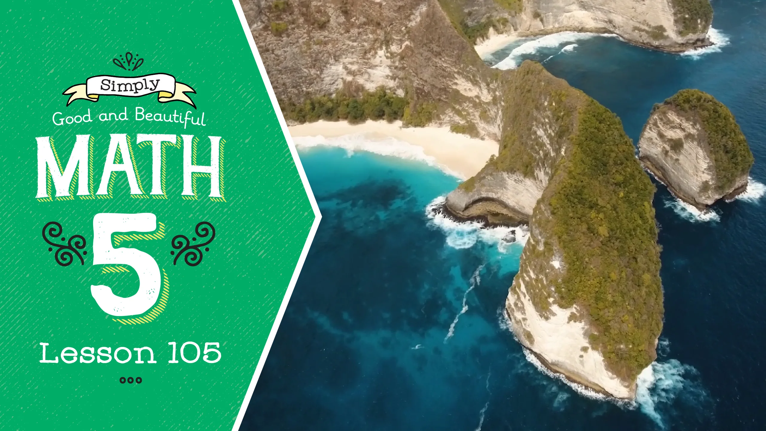 Lesson 105 | Simply Good and Beautiful Math 5