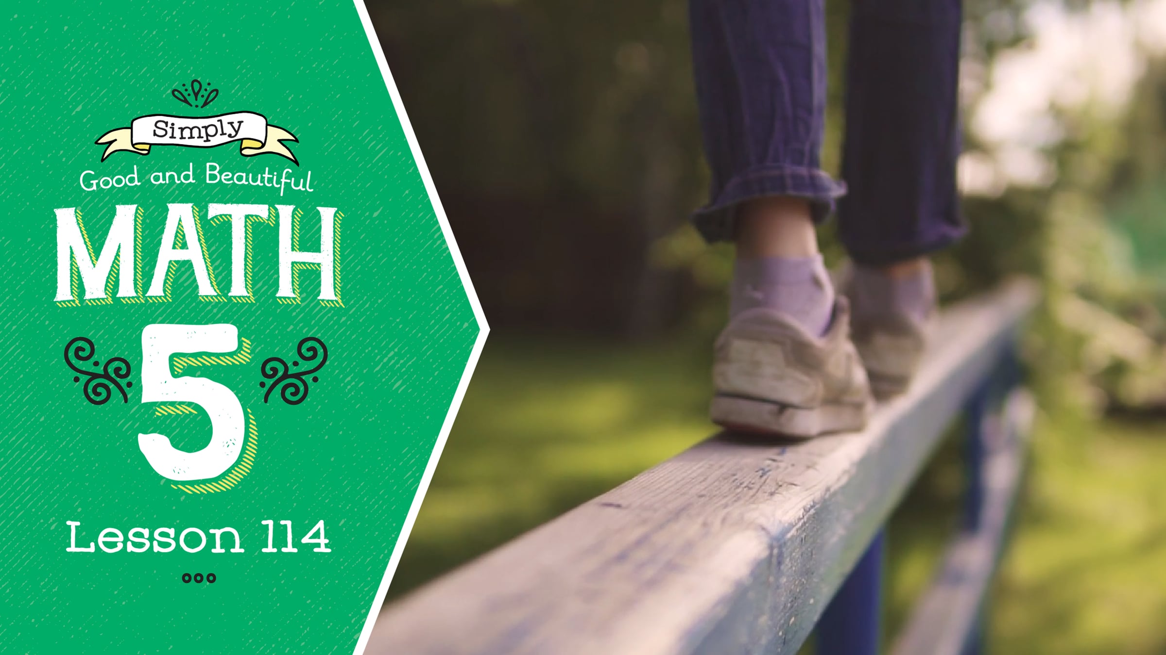 Lesson 114 | Simply Good and Beautiful Math 5