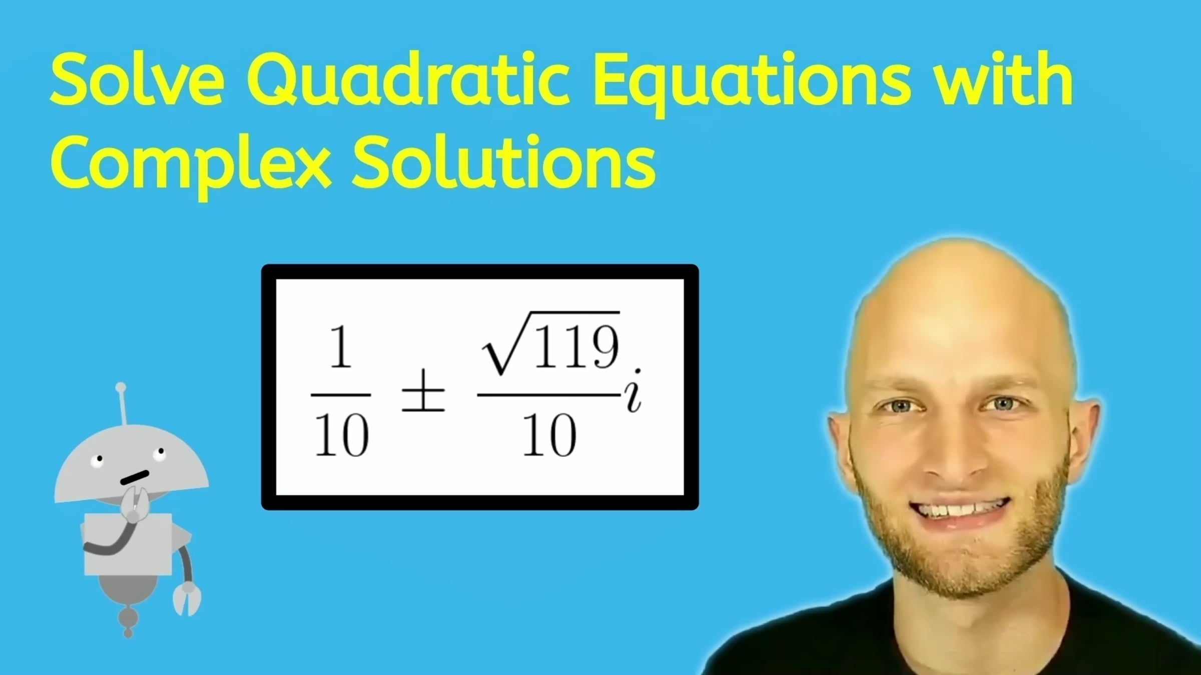 Solve Quadratic Equations with Complex Solutions