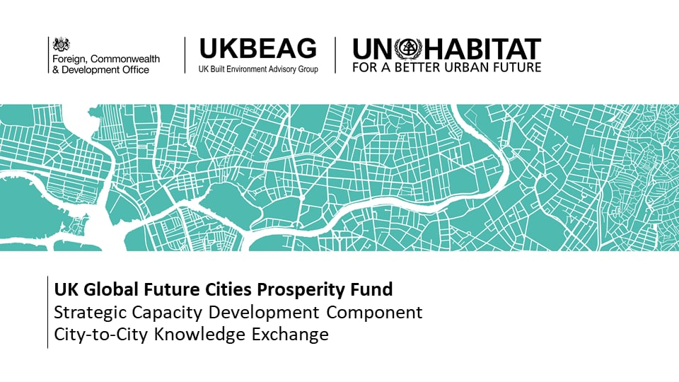 FCDO Global Future Cities - UKBEAG City-to-City Knowledge Exchange ...