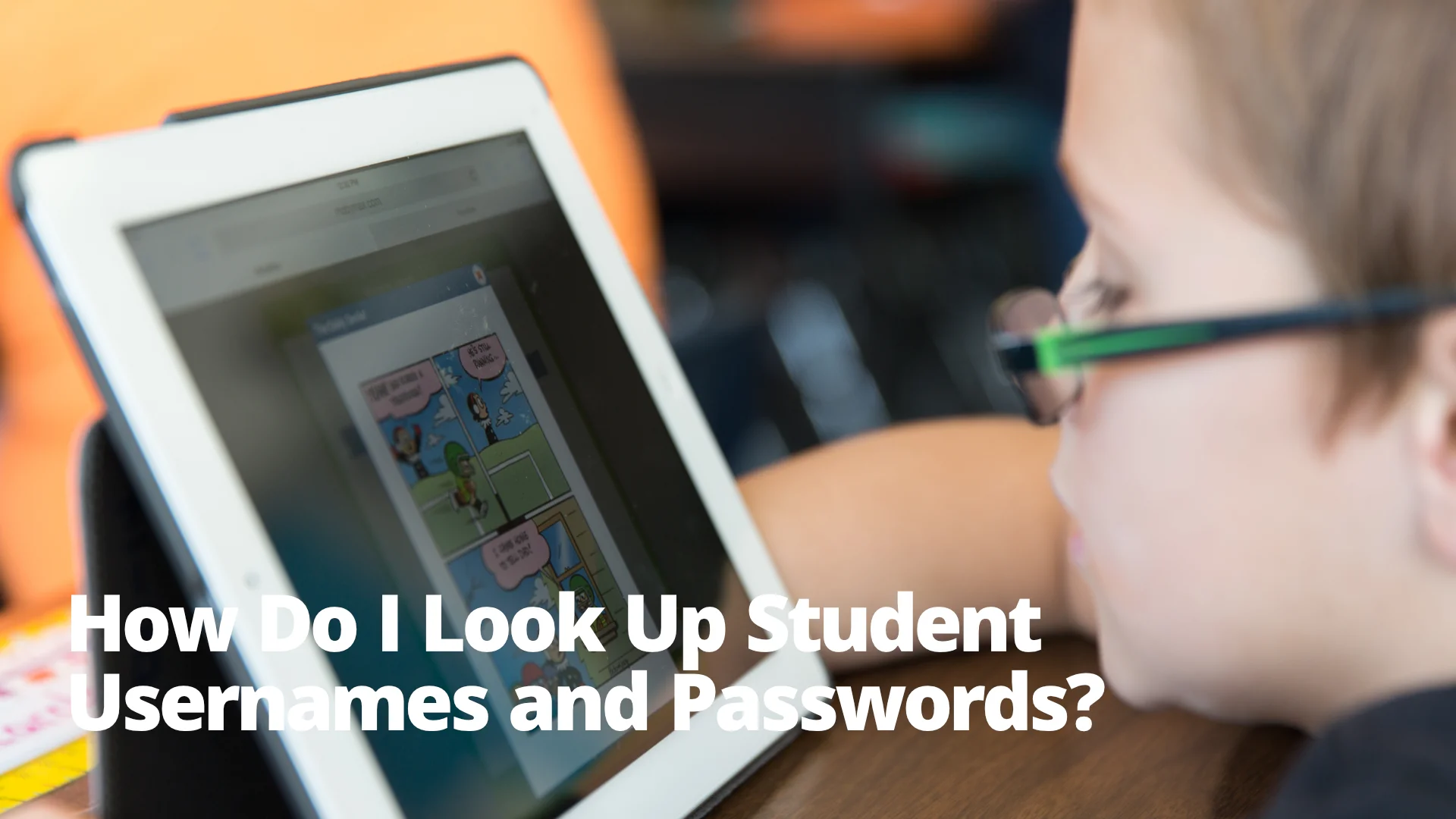 How Do I Look Up Student Usernames and Passwords? (Classic Version) on ...