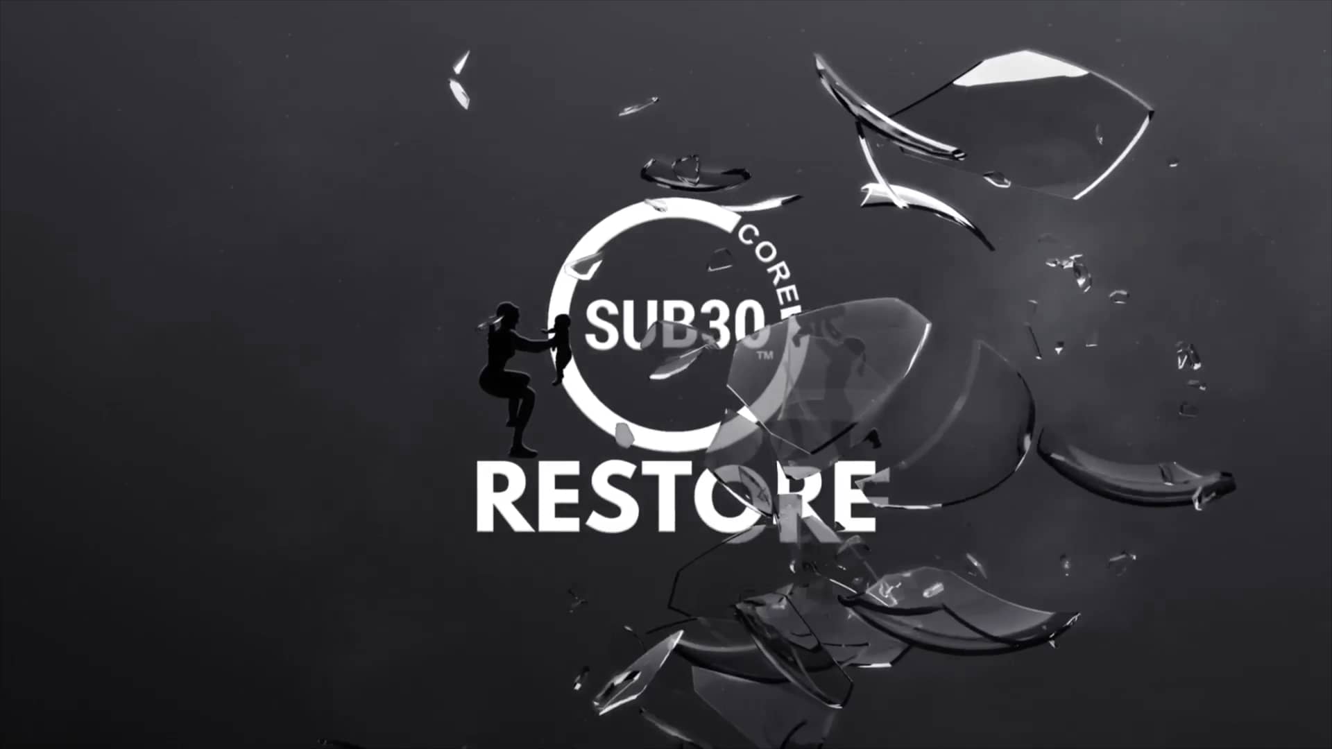 Sub30 Core Restore Hope (s) on Vimeo