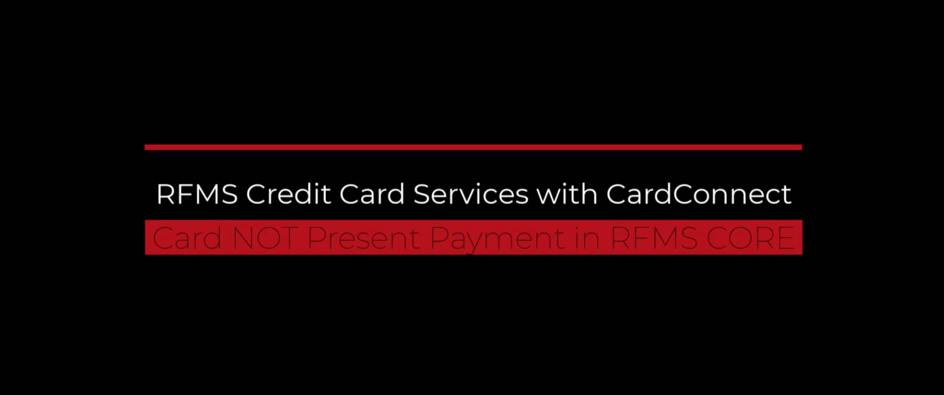 Card NOT Present RFMS Core.mp4 on Vimeo