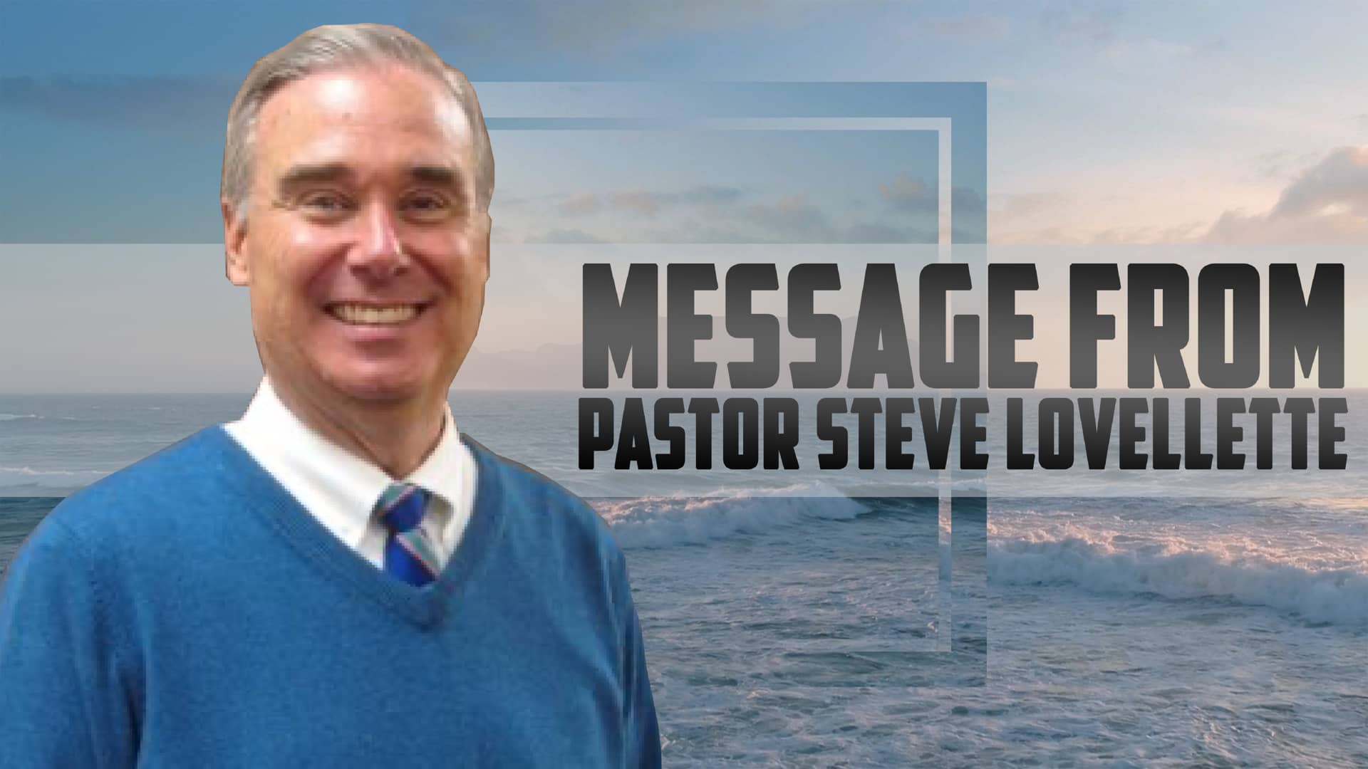 Message from Pastor Steve on Vimeo