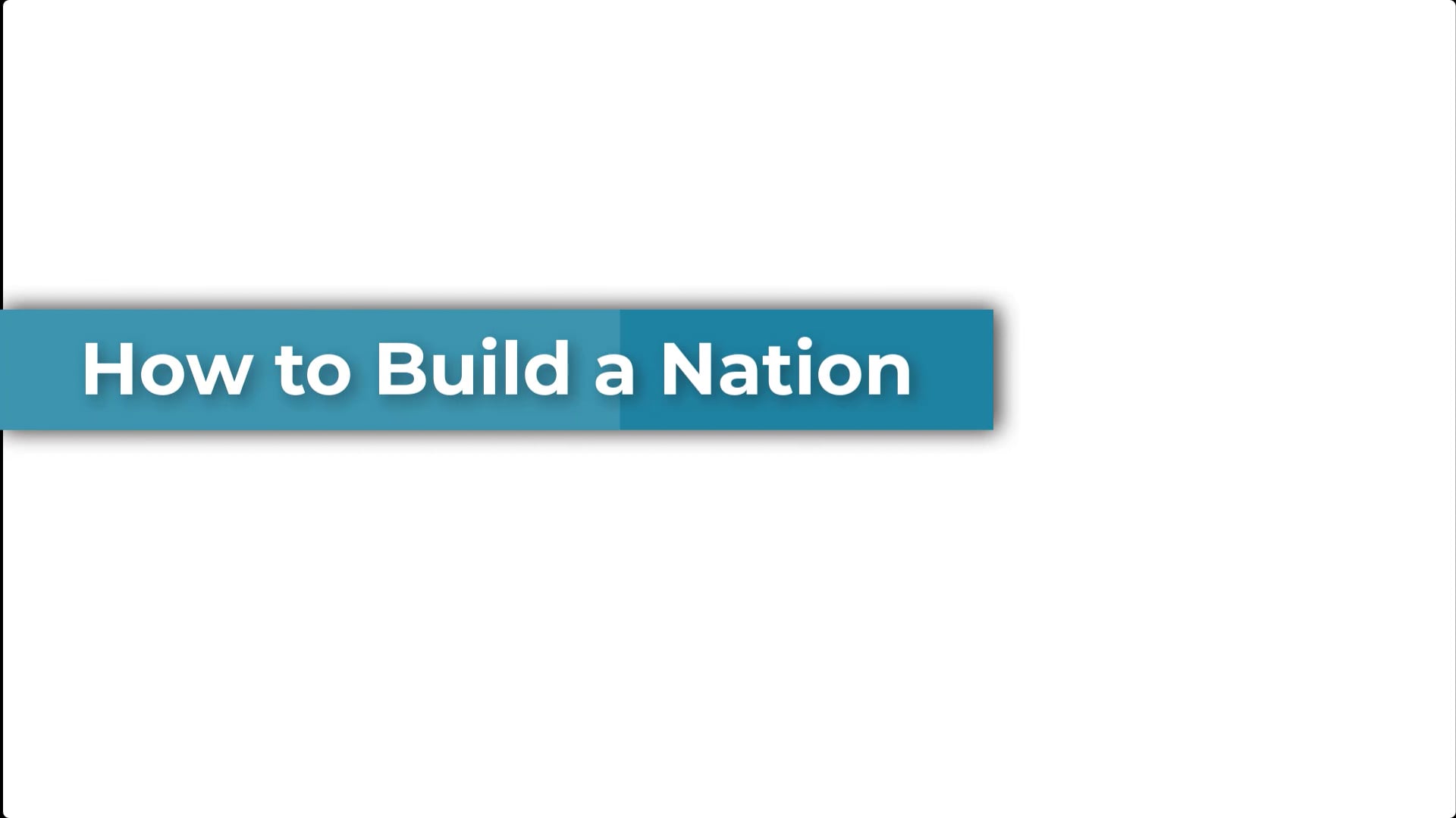 Nation Building (How to Build a Nation) on Vimeo