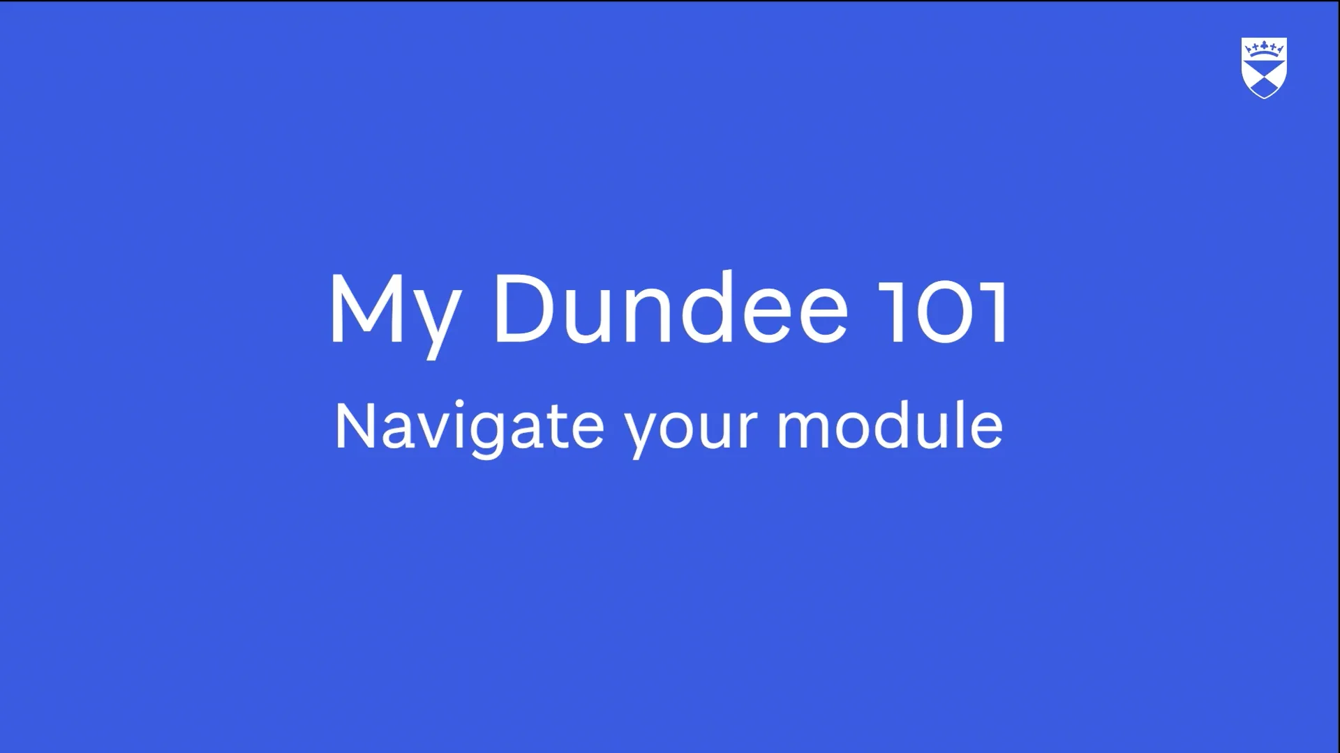 My Dundee 101 Student: Navigate your module