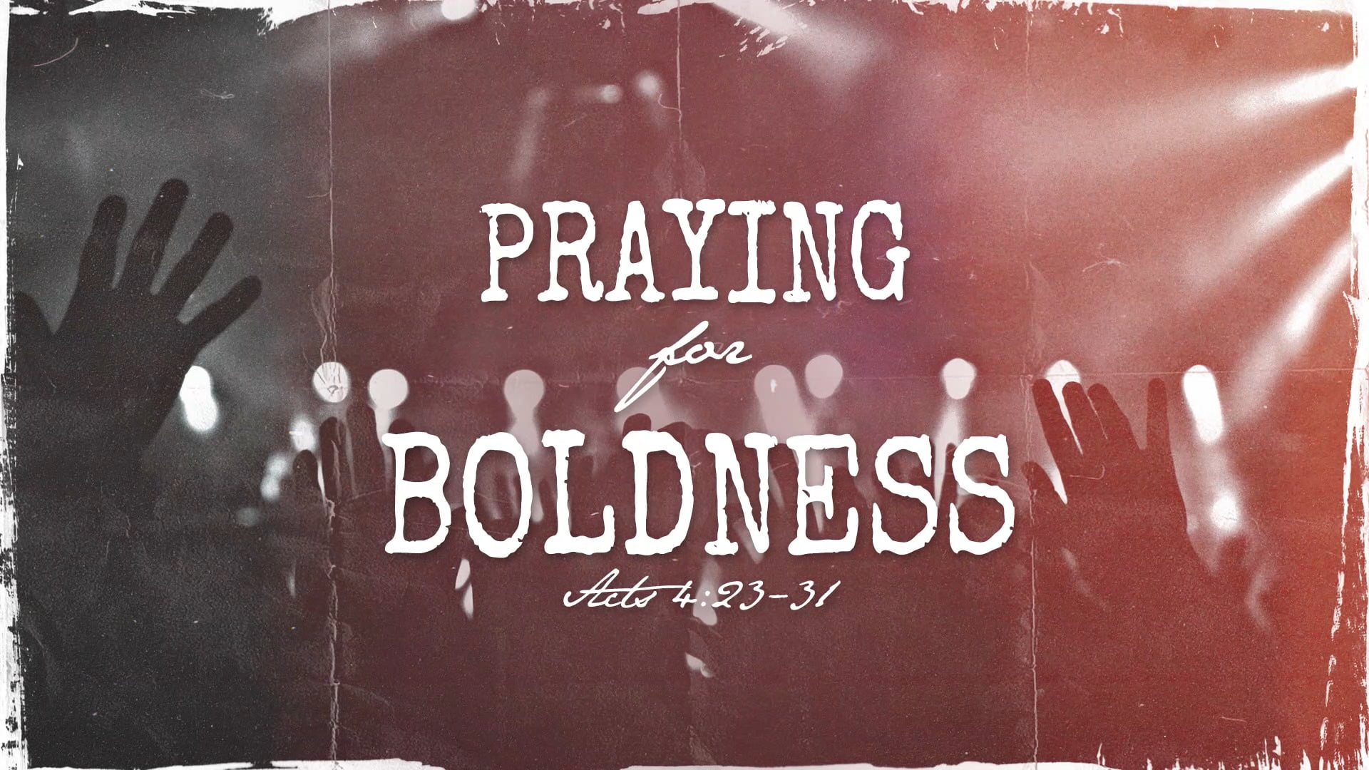 Sunday, August 29, 2021--Praying For Boldness (Acts 4:23-31); Message ...
