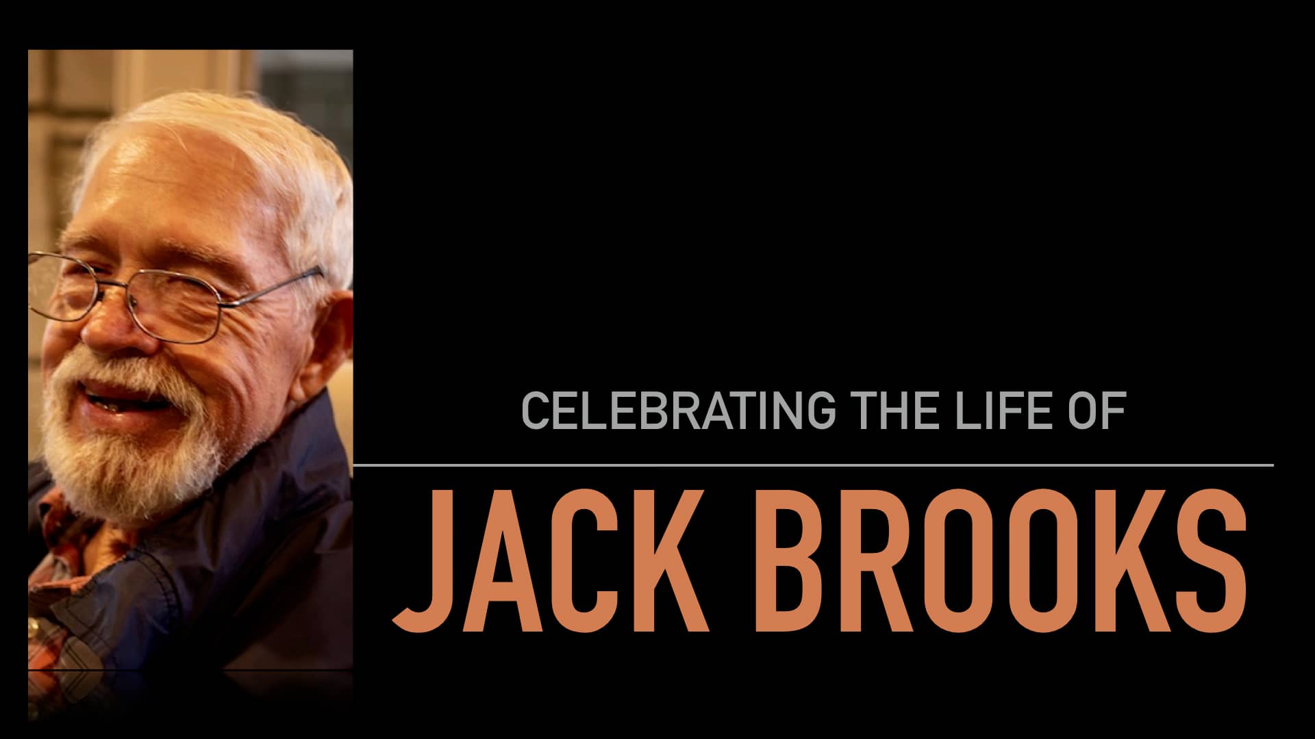 Celebrating the Life of Jack Brooks on Vimeo