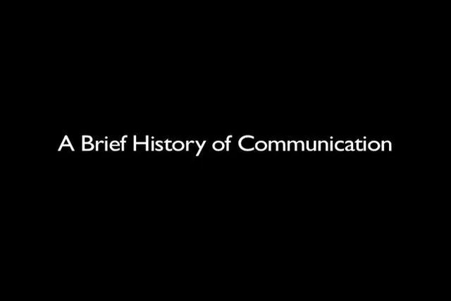 A Brief History of Communication