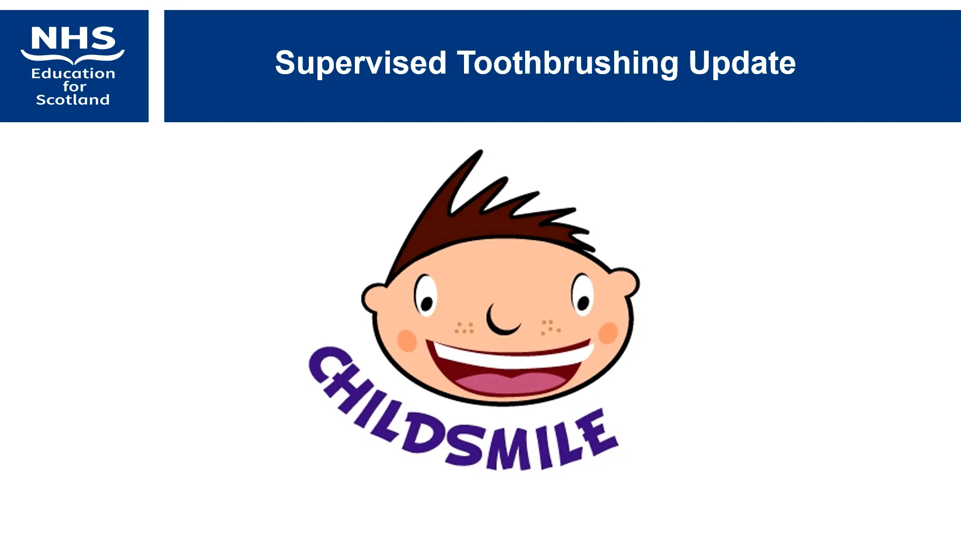 Supervised Toothbrushing Programme Update - Childsmile