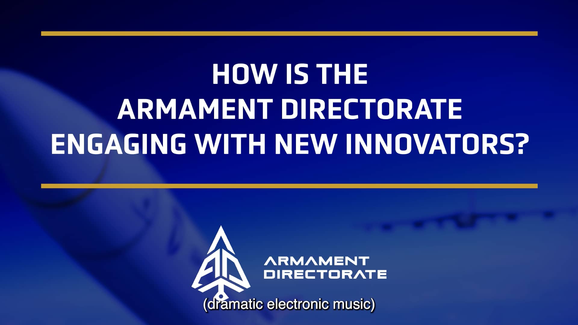 FINAL FOR BLADES - HOW IS THE ARMAMENT DIRECTORATE ENGAGING NEW ...