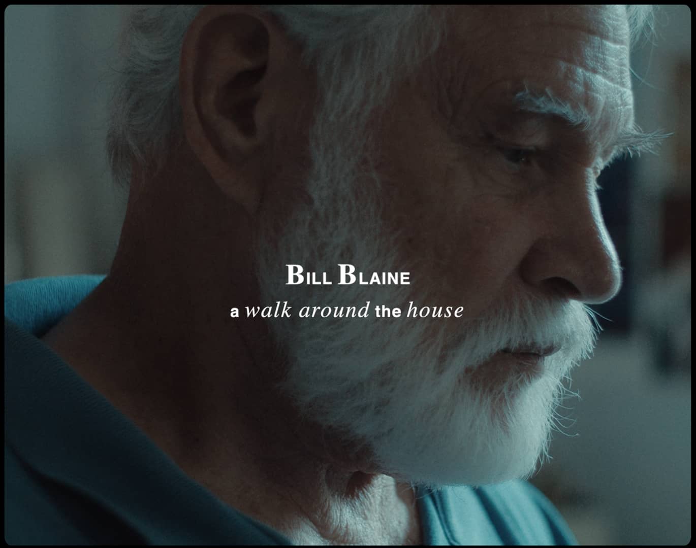 Bill Blaine - A Walk Around the House on Vimeo