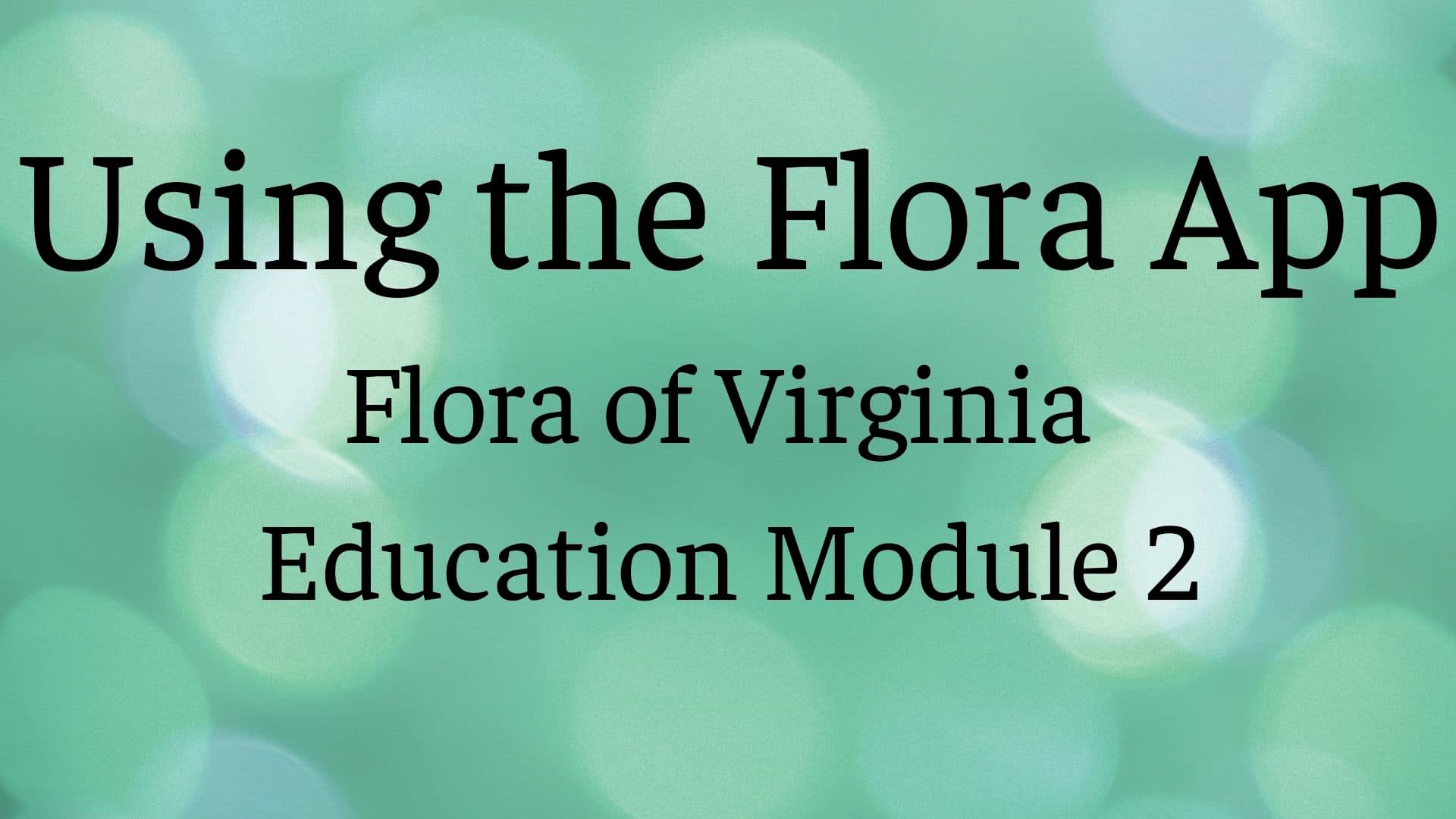 Flora Education Module 2 - How to Use the Flora App on Vimeo