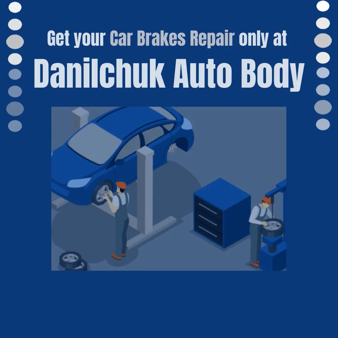 Get your Car Brakes Repair only at Danilchuk Auto Body.mp4 on Vimeo