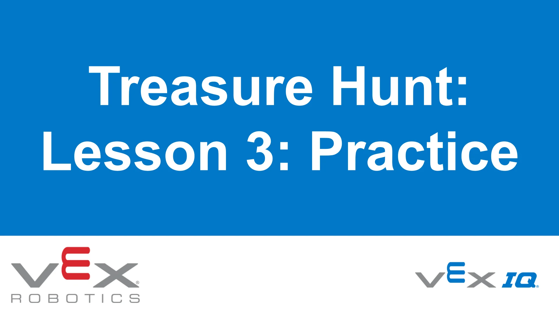 VEX IQ Gen 2 - Treasure Hunt Lesson 3 - Practice - HQ on Vimeo