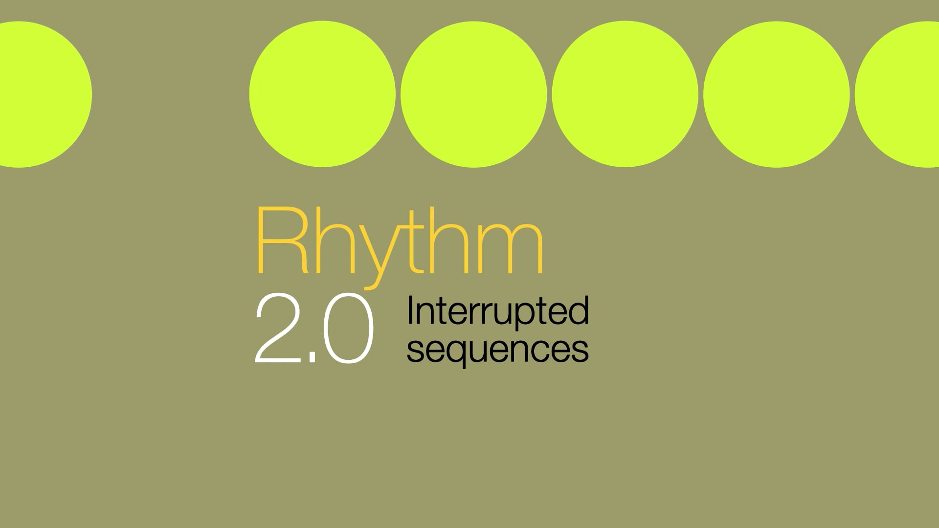 Rhythm 2.0 - Interrupted Sequences on Vimeo