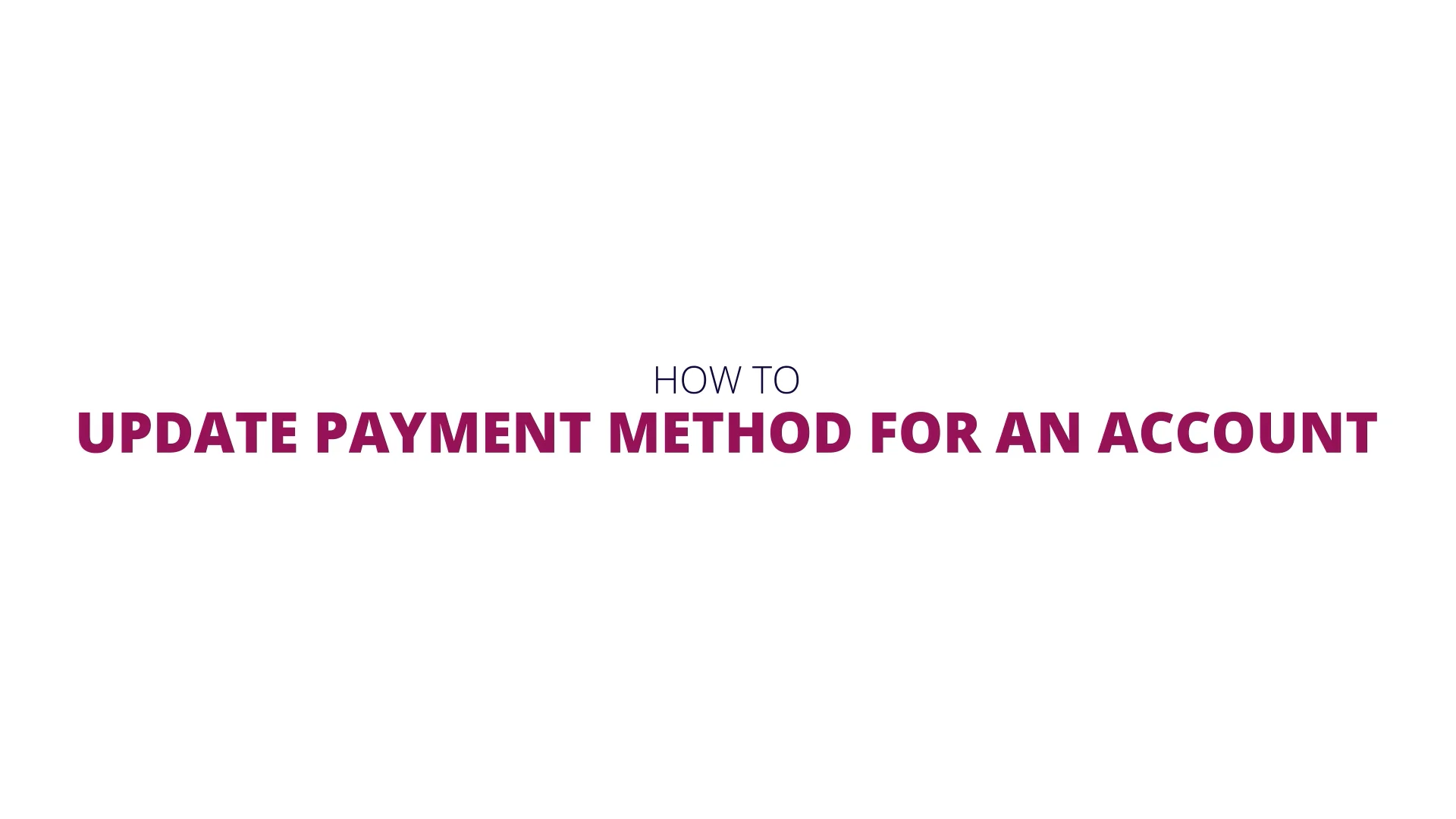Managing Payment Methods - Update for Account.mp4 on Vimeo