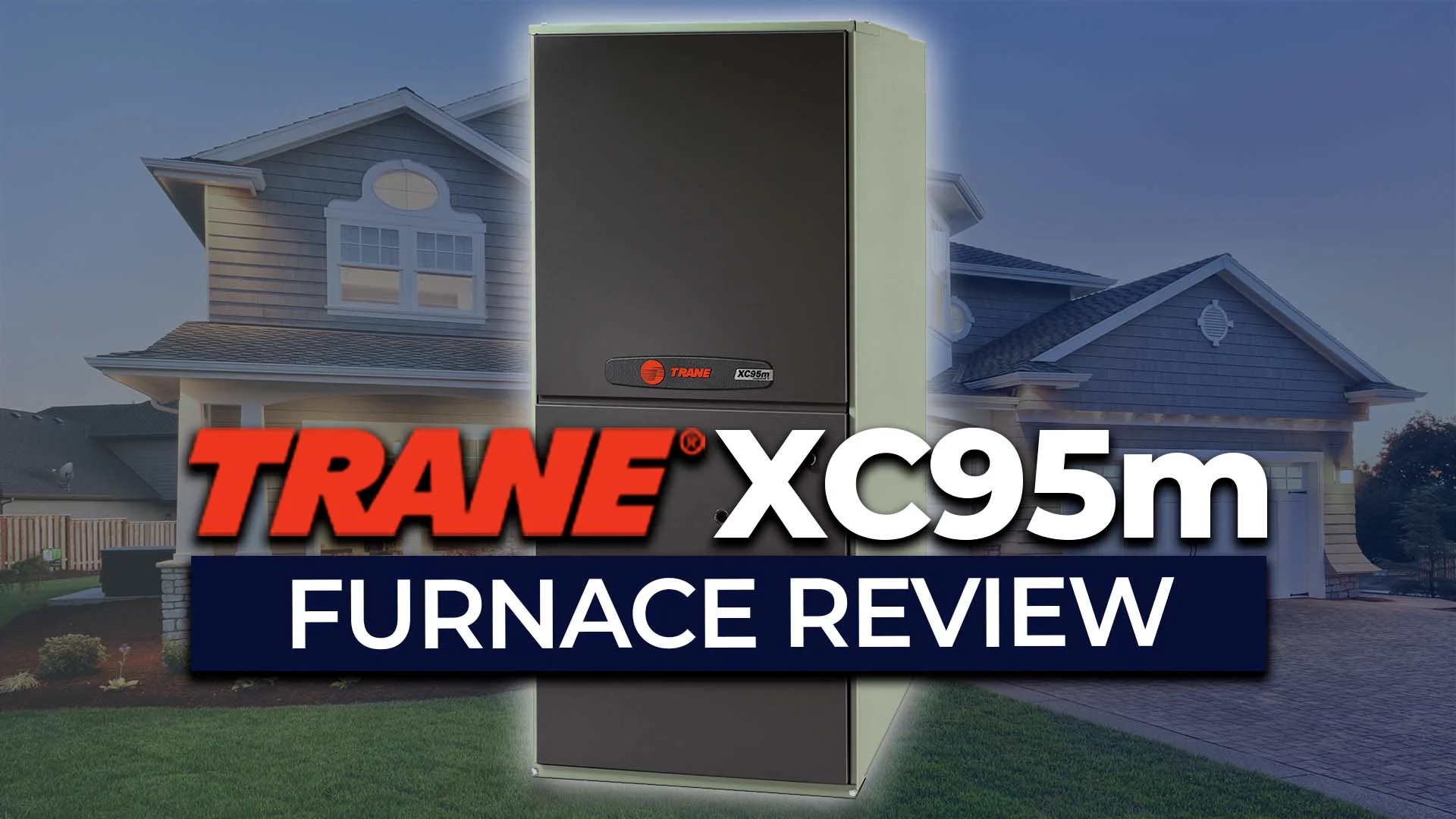 Trane XC95M Furnace Review