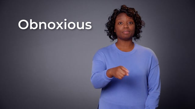 Obnoxious | SEE Signs ESC Region 13