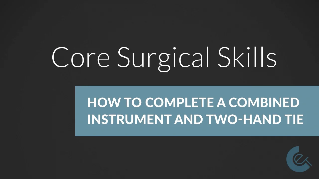 Surgical Knot Tying - How to Complete a Combined Instrument and Two ...