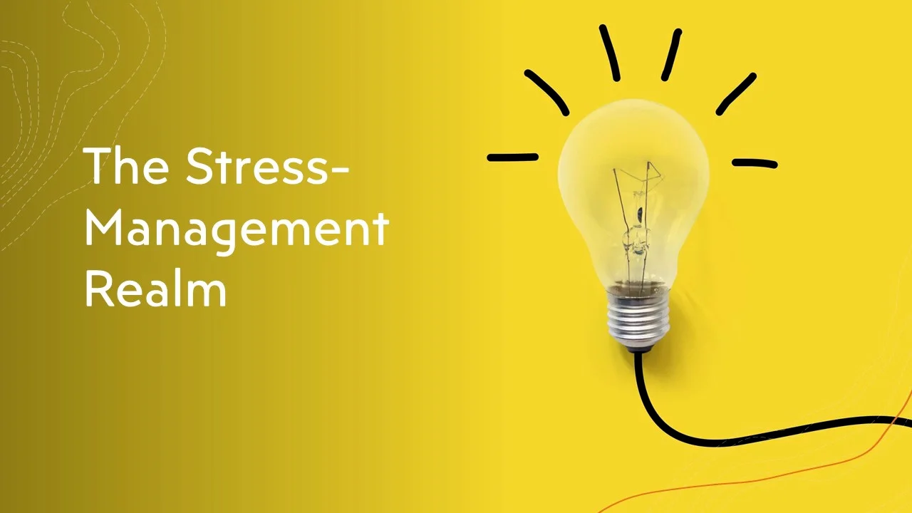 15. Introduction to the Stress-Management Realm.mp4 on Vimeo