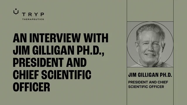 Tryp Therapeutics: An Interview with Jim Gilligan PH.D. on Vimeo