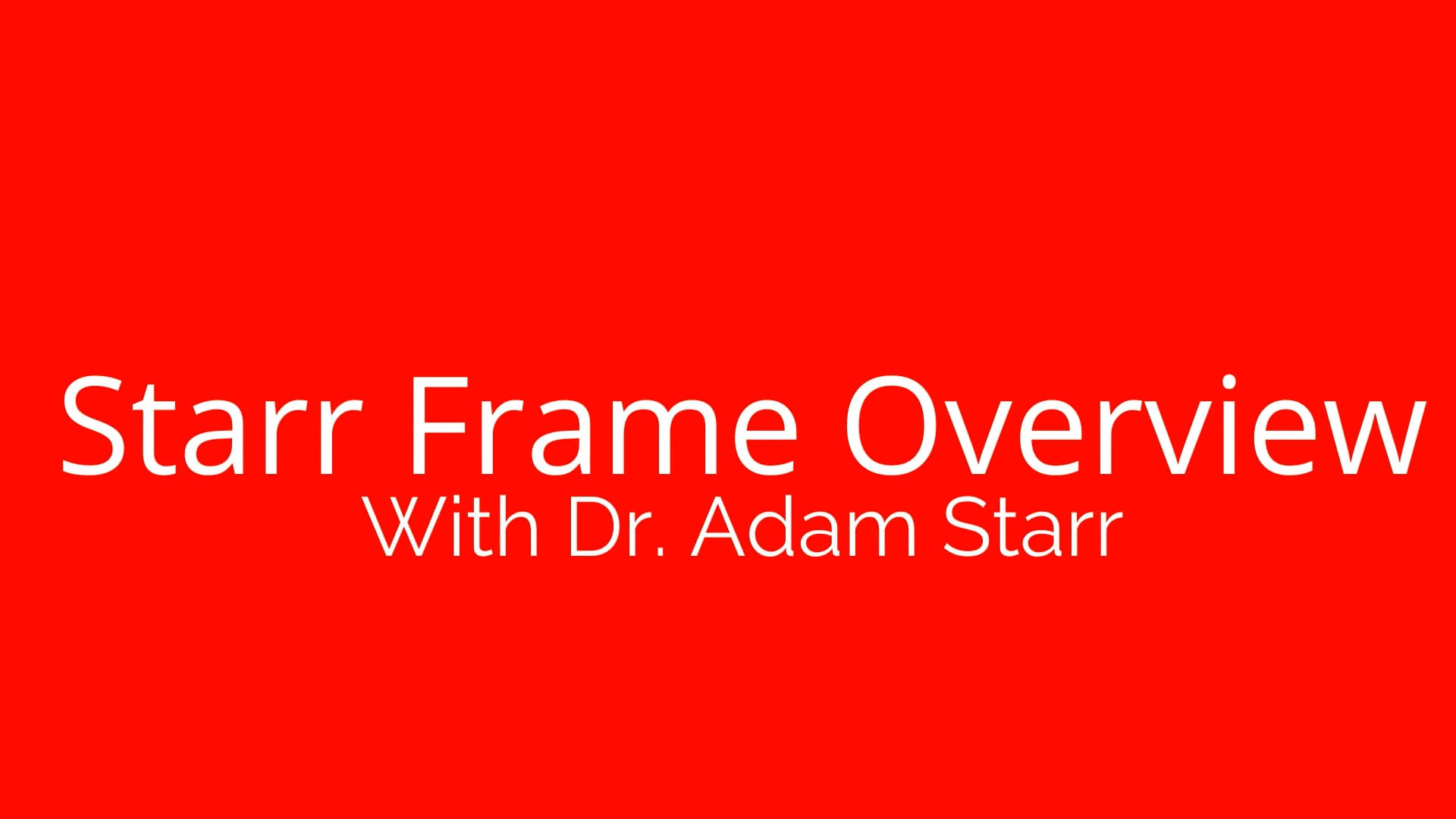 Starr Frame Overview With Dr. Adam Starr on Vimeo