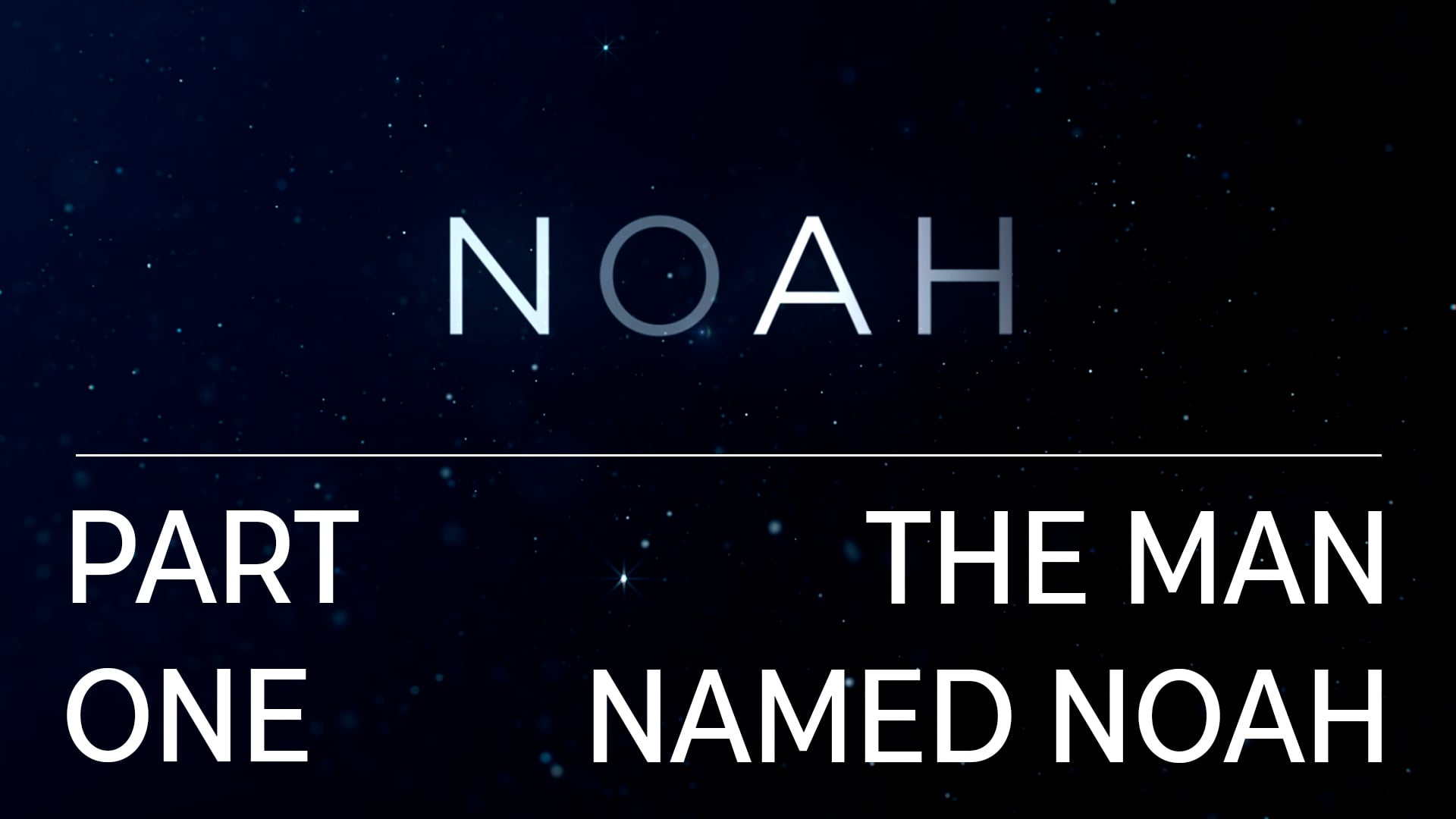 NOAH, Week 1 - "The Man Named Noah" on Vimeo