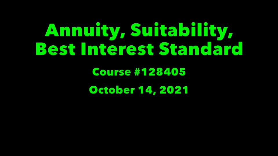 Annuity, Suitability, Best Interest Standard 10-14-2021.mp4 on Vimeo