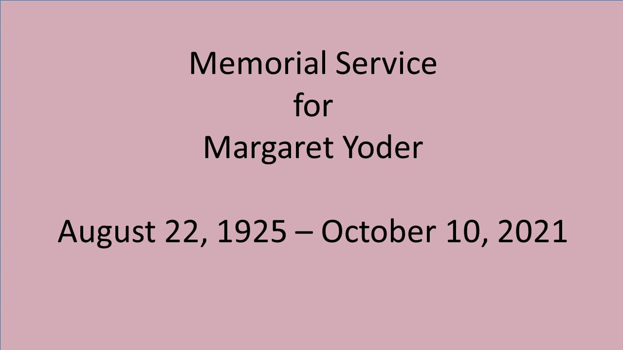 Margaret Yoder Memorial Service on Vimeo