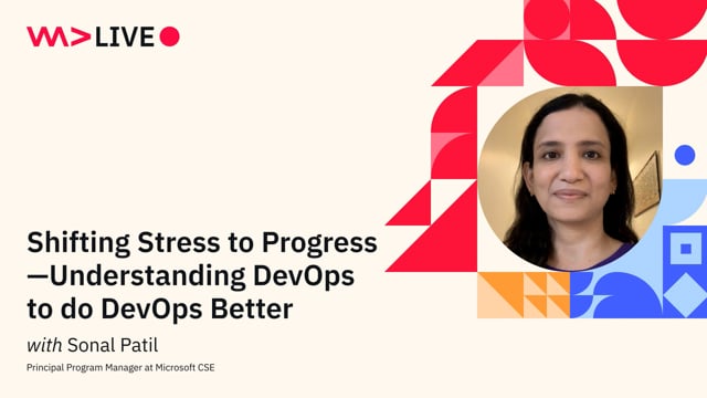 Sonal Patil - Shifting Stress to Progress— Understanding DevOps to do ...