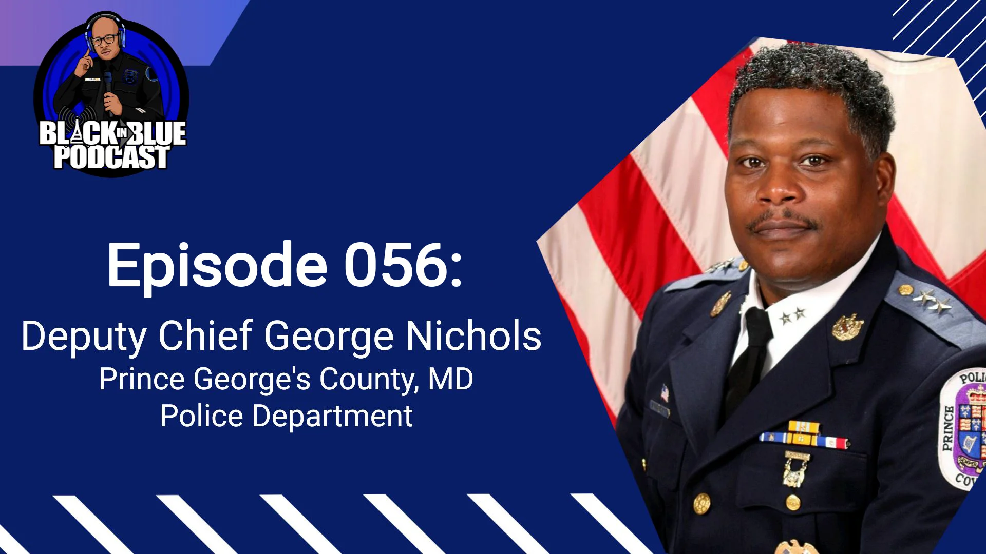 Episode 056: Prince George's County, MD Deputy Police Chief George Nichols