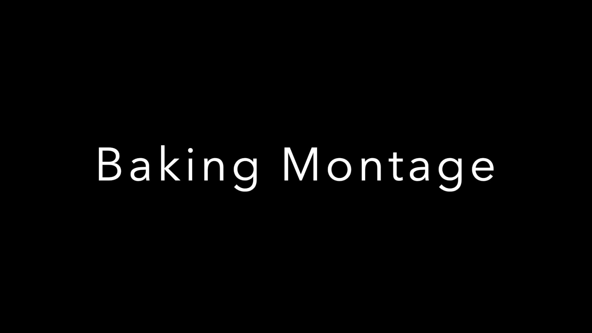 Baking Montage-- Group 6 (Smith & O'Brien).mp4 on Vimeo