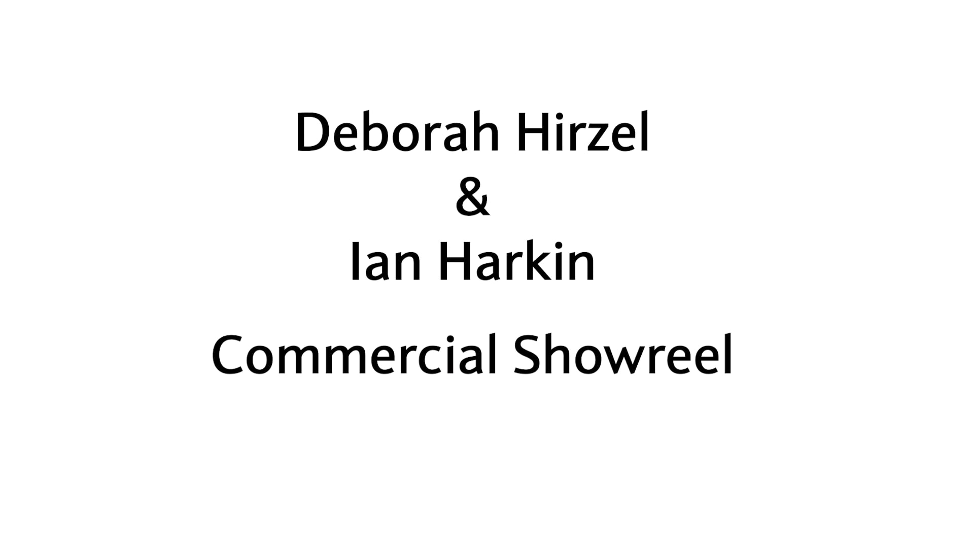 Ian Harkin + Deborah Hirzel Reel on Vimeo