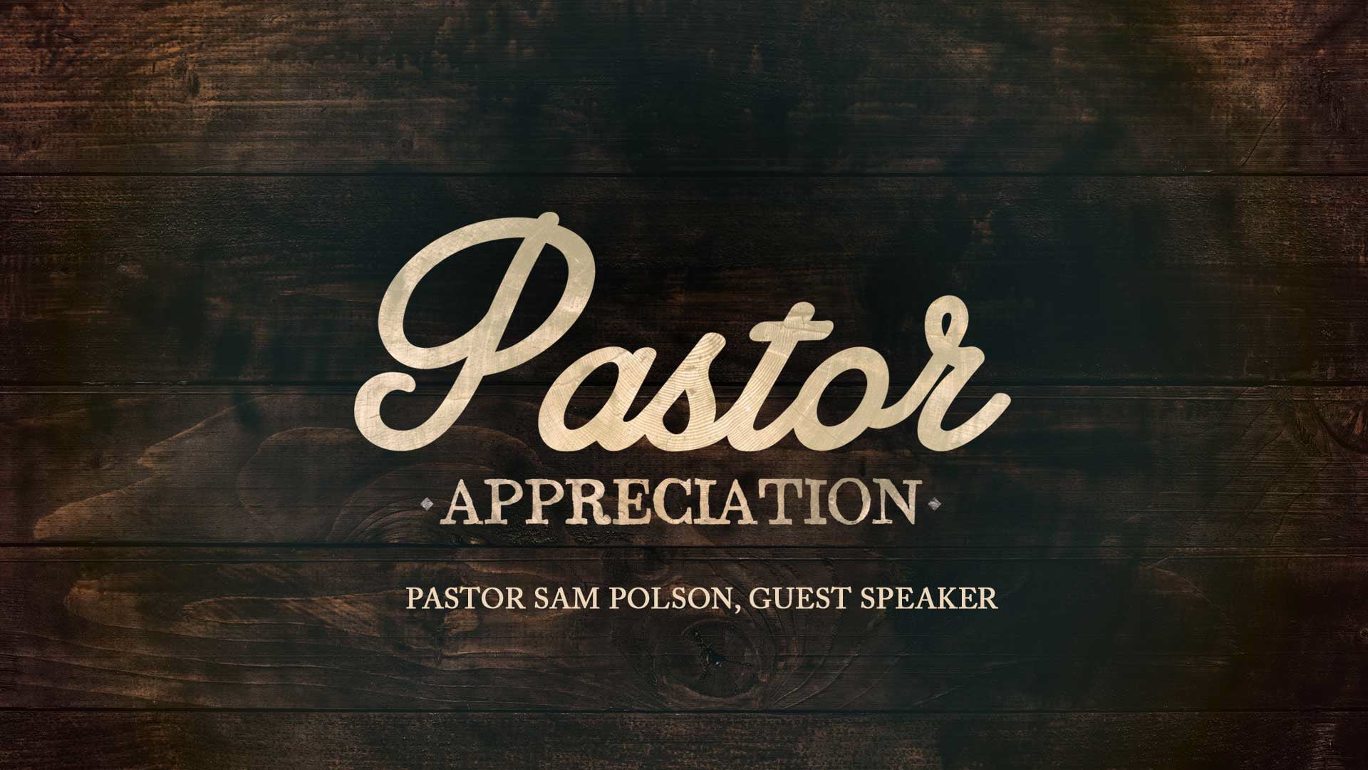Pastor Appreciation Sunday | Sam Polson, Guest Speaker on Vimeo