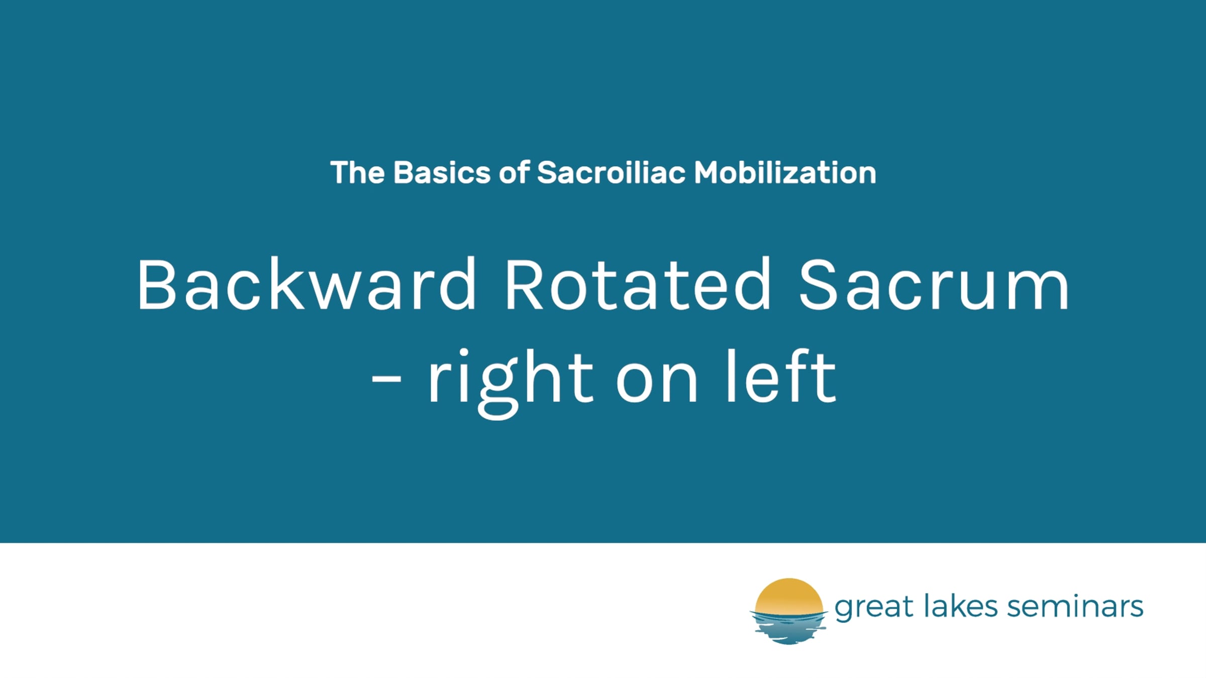 14. Backward Rotated Sacrum MET - Right on Left