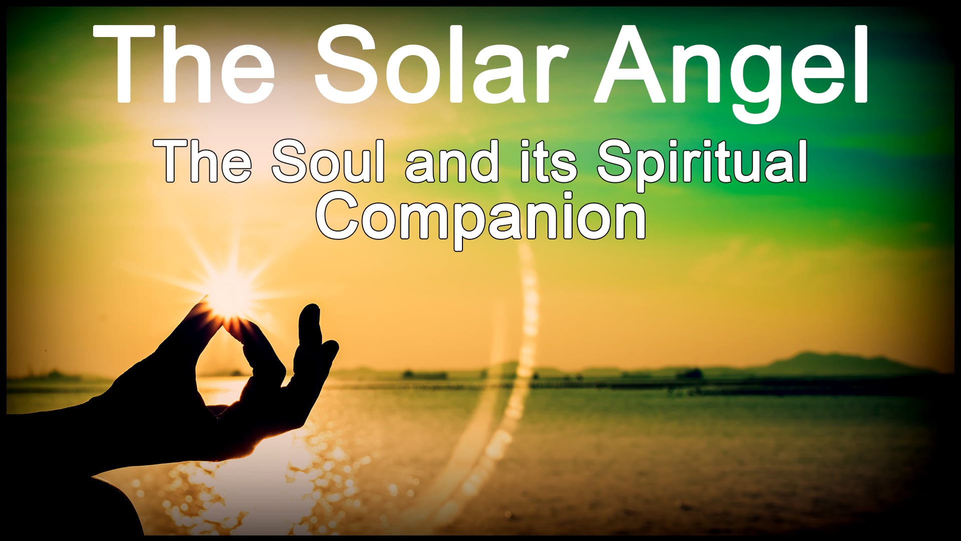 Watch The Solar Angel: The Soul and Its Spiritual Companion Online ...