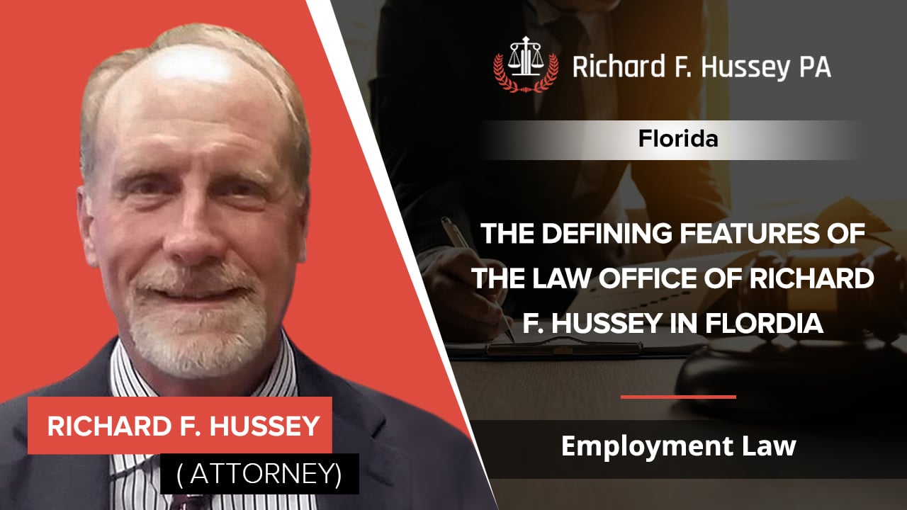 The Defining Features Of The Law Office Of Richard F. Hussey In Flordia ...