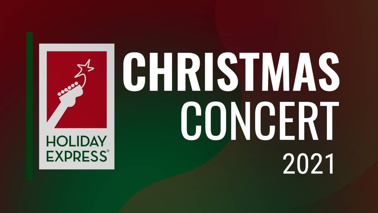 Holiday Express Christmas Concert 2021 on Vimeo