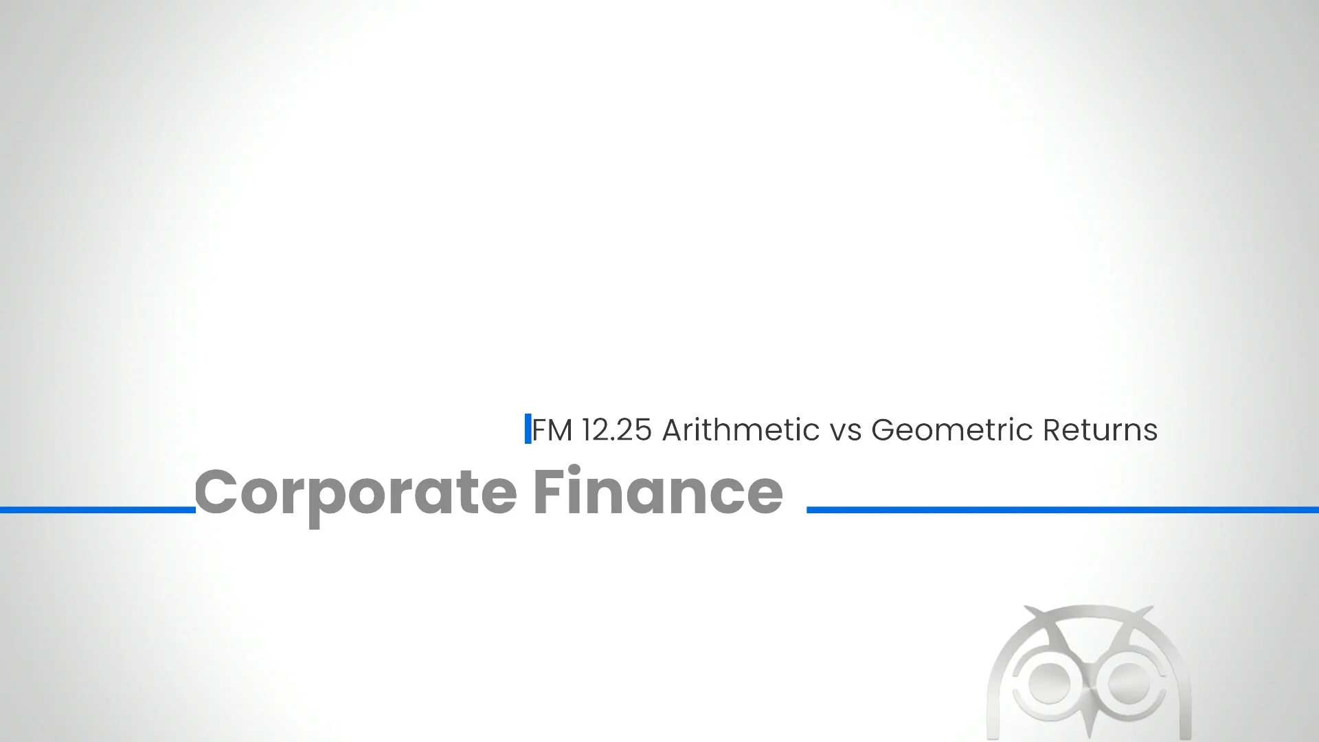 CFM 12.25 Arithmetic vs Geometric Returns
