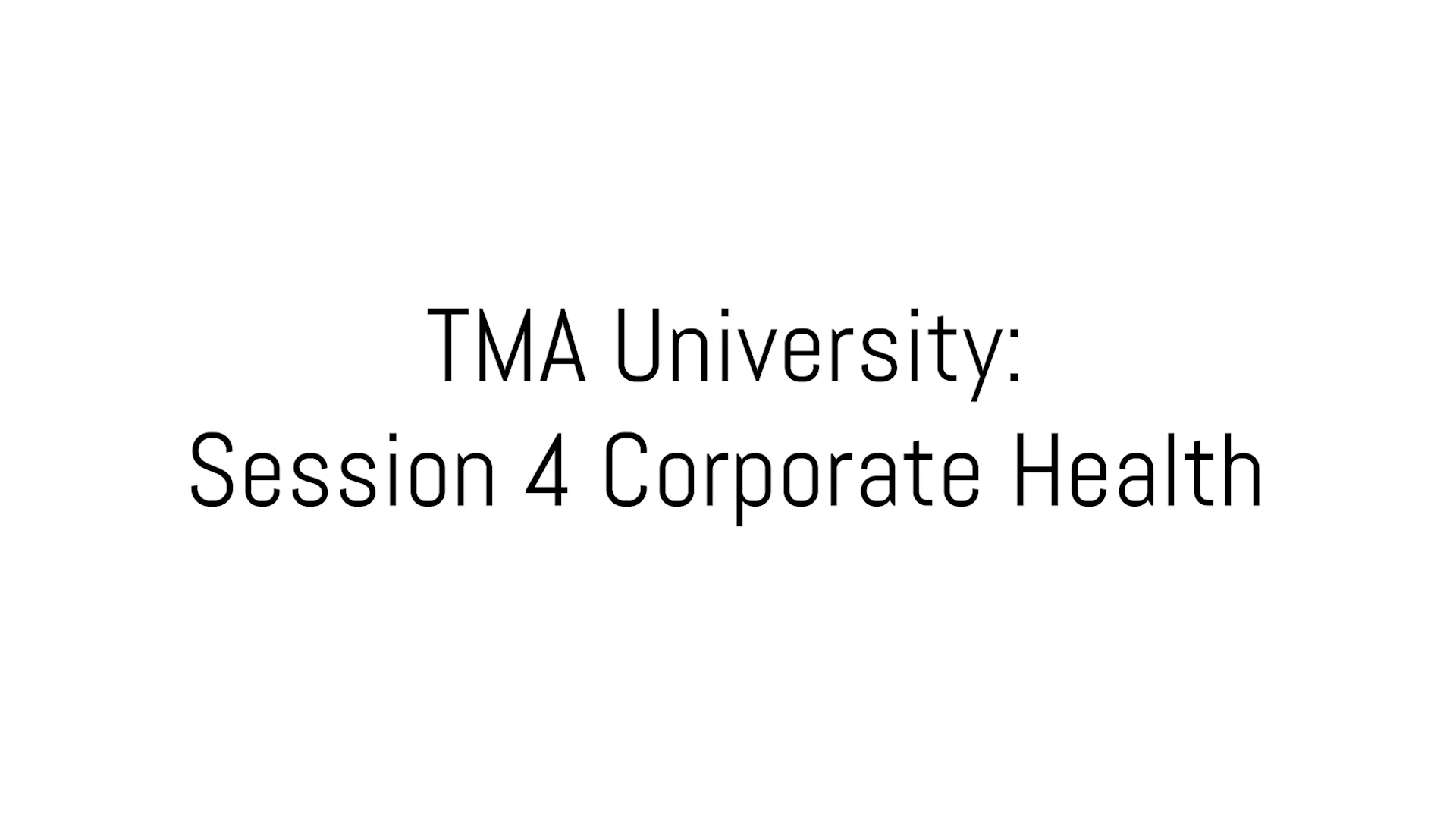 TMA University Session 4: Corporate Health on Vimeo