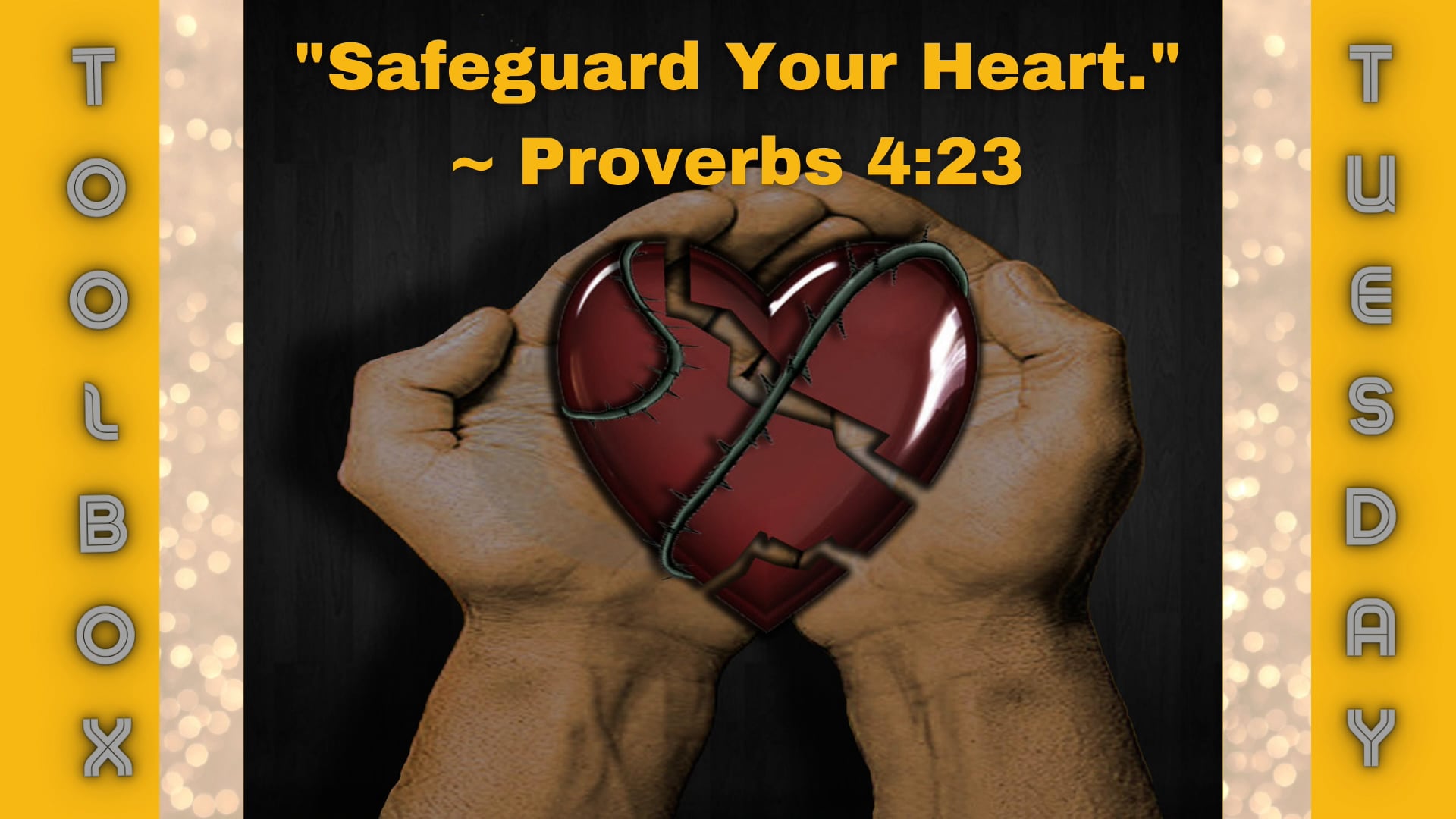 TOOLBOX TUESDAY WEEK 35 ~ SAFEGUARD YOUR HEART.mp4 on Vimeo