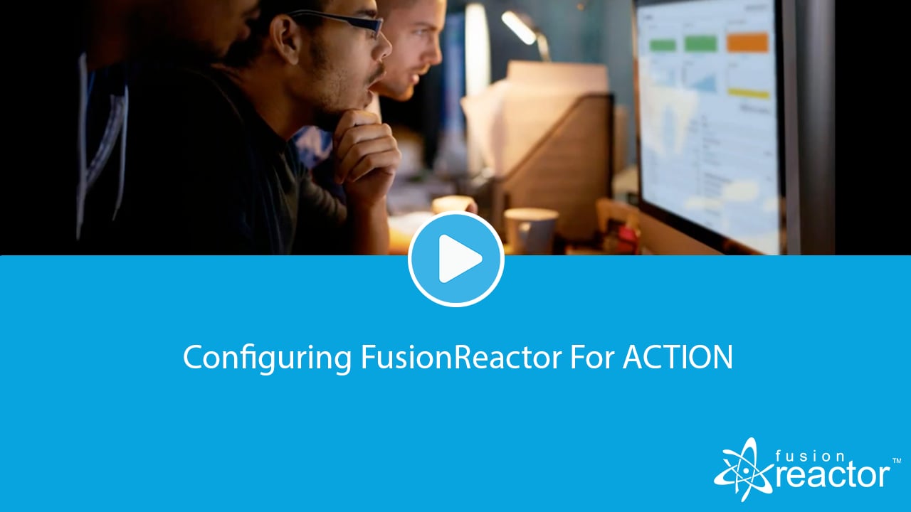 Configuring FusionReactor for ACTION.mp4 on Vimeo