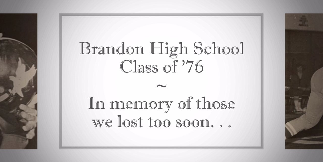 Brandon High School Class of '76 Memorial Video - 45th Reunion on Vimeo