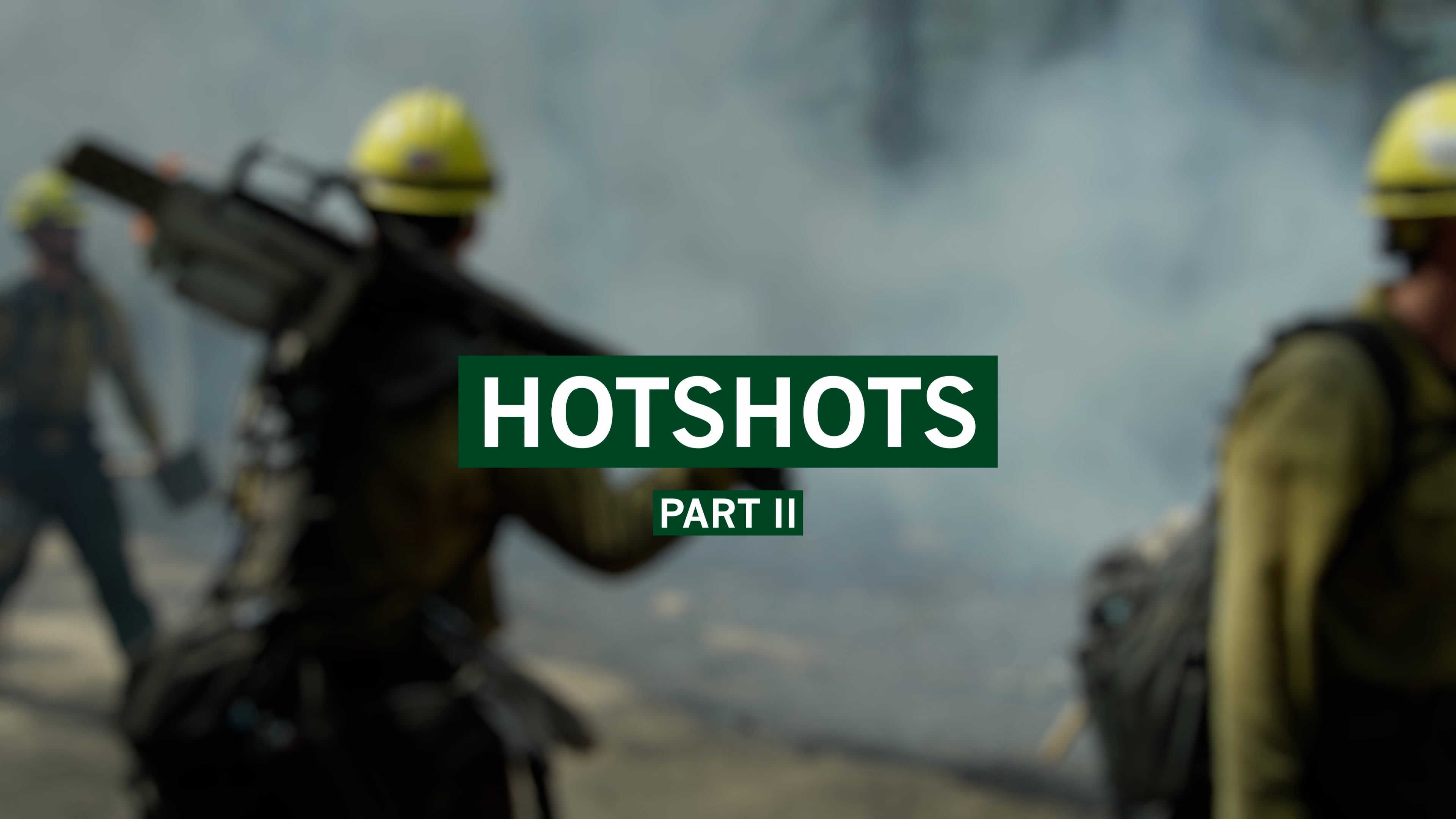 Hotshots (Part Two) - California FOREST NEWS - Episode #7 on Vimeo