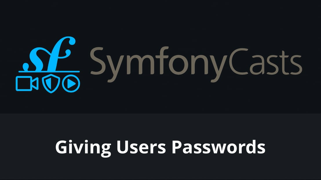 Giving Users Passwords Symfony 5 Security Authenticators Symfonycasts