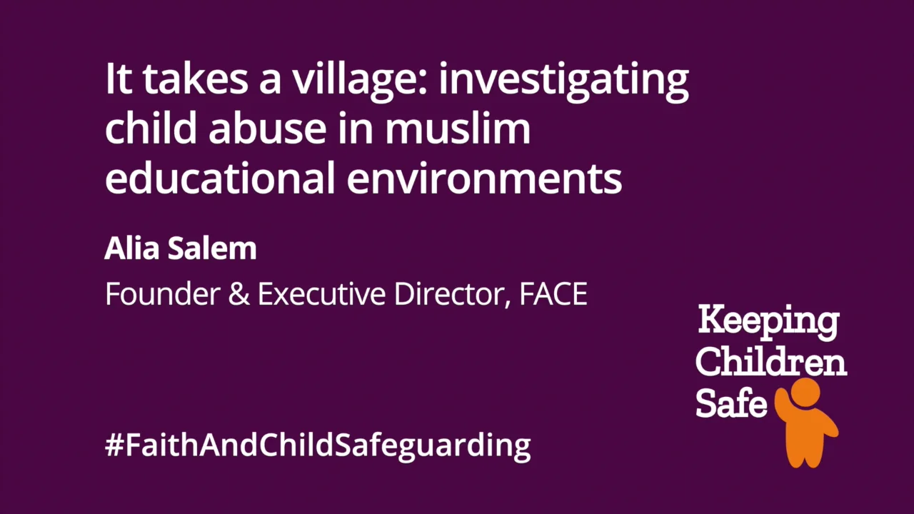 Alia Salem – It takes a village: investigating child abuse in Muslim ...
